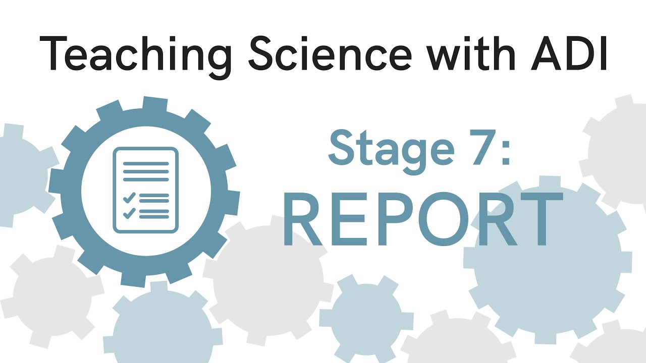 Teaching Science with ADI | Stage 7: Report - YouTube