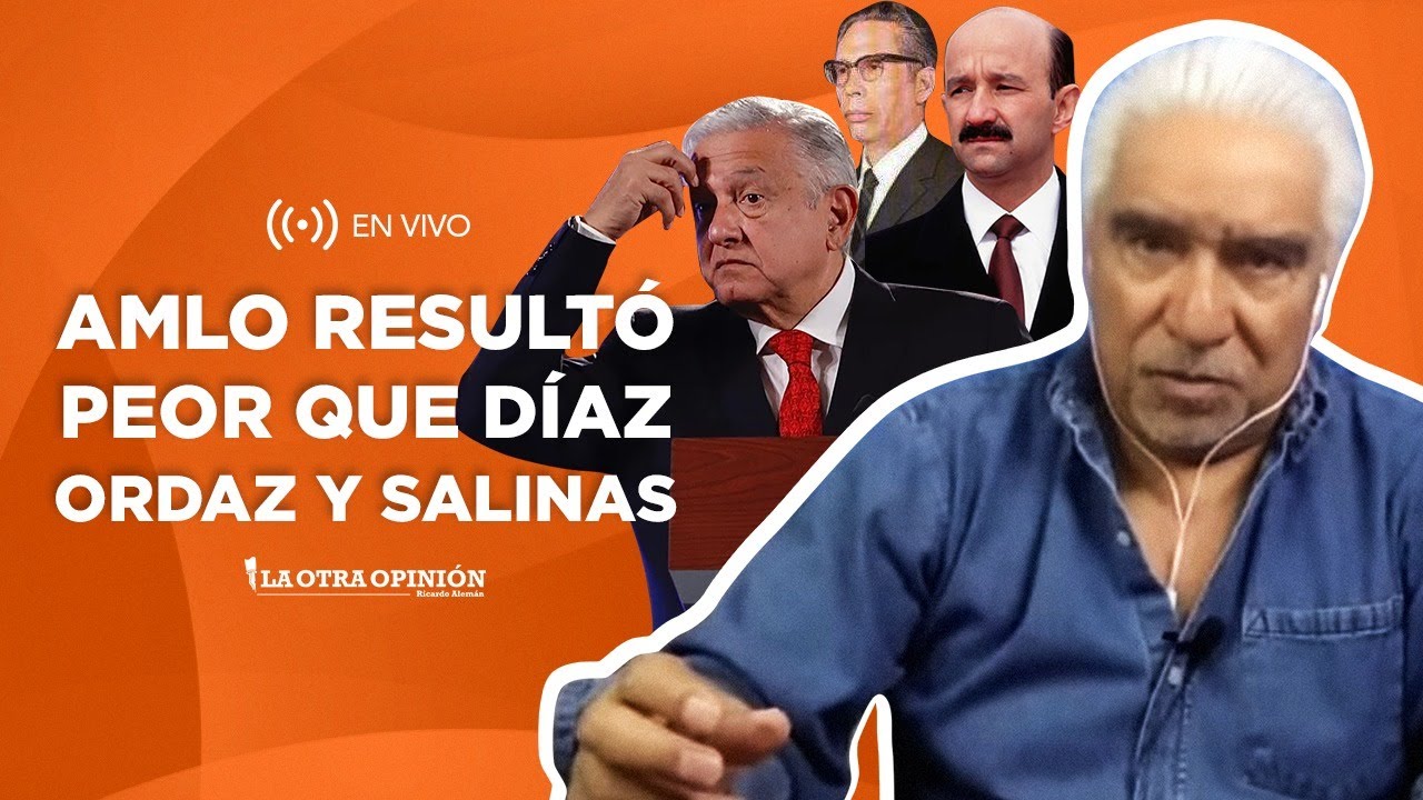 AMLO RESULTÓ PEOR QUE DÍAZ ORDAZ Y SALINAS | La Otra Opinión - YouTube