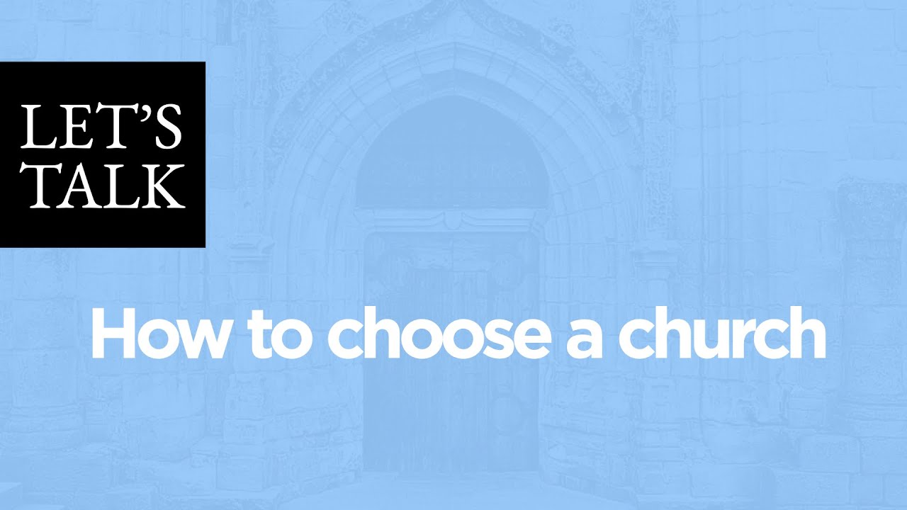 How to choose a church - YouTube