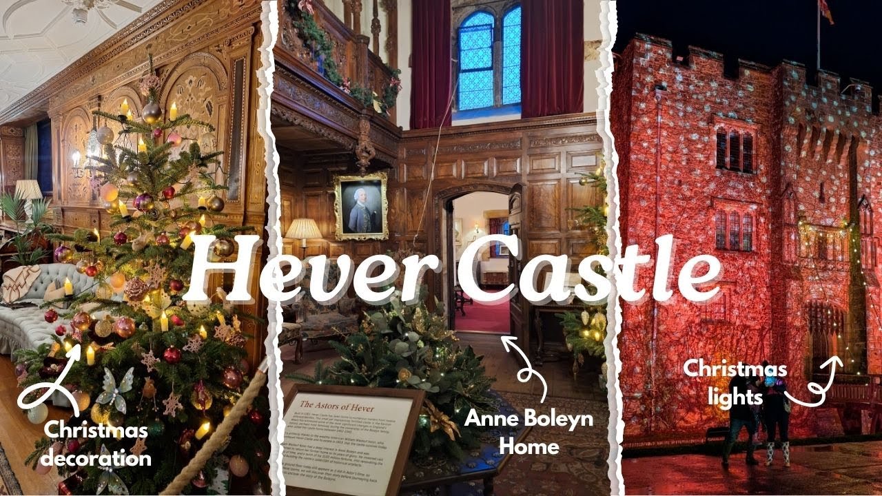 CHRISTMAS AT HEVER CASTLE | Tour of Anne Boleyn home & Christmas lights ...