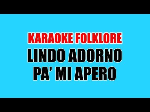 Lindo adorno pa' mi apero - Karaoke (La menor - Am)