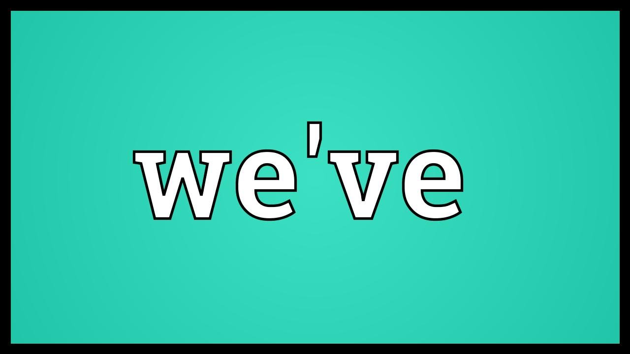 We've Meaning - YouTube