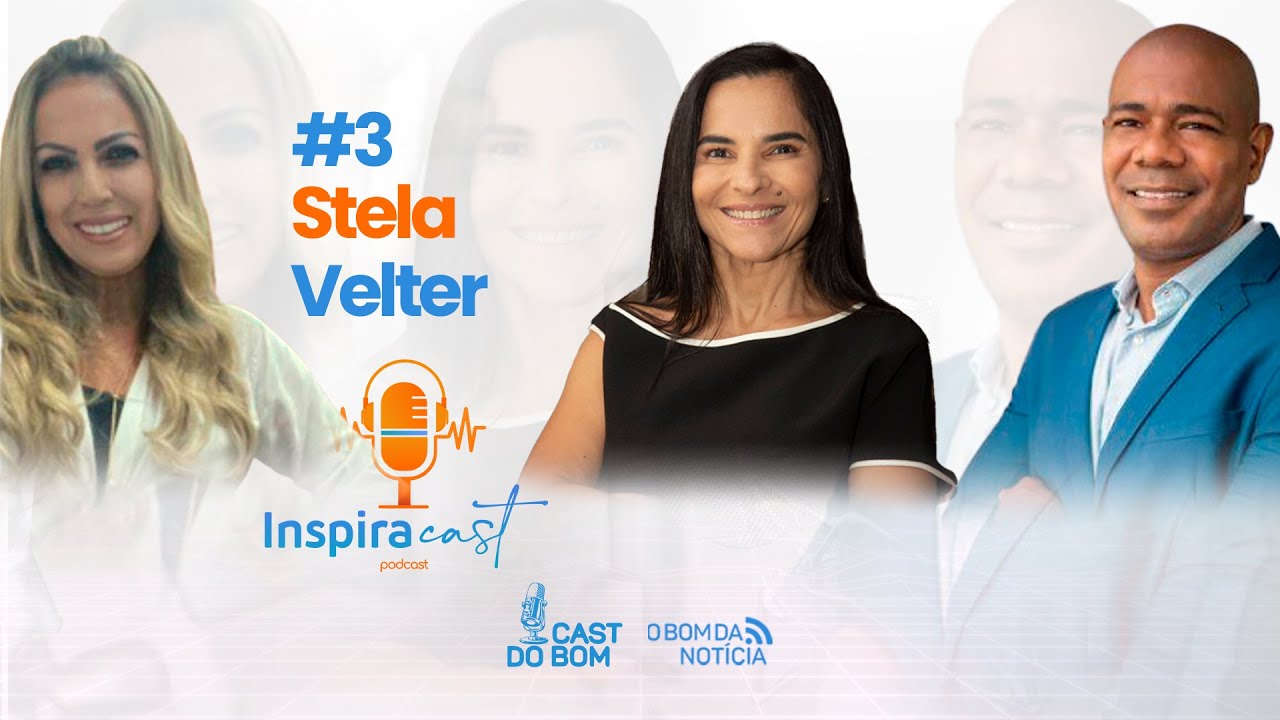 Podcast: InspiraCast #03 Com Lea Mattos e Tiago Pires - Convidada Stela ...