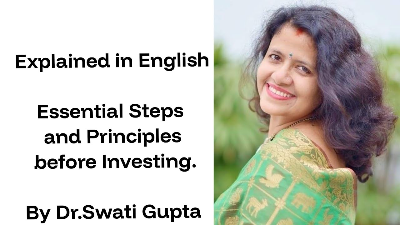 Essential Steps and Principles before Investing by Dr.Swati Gupta ...