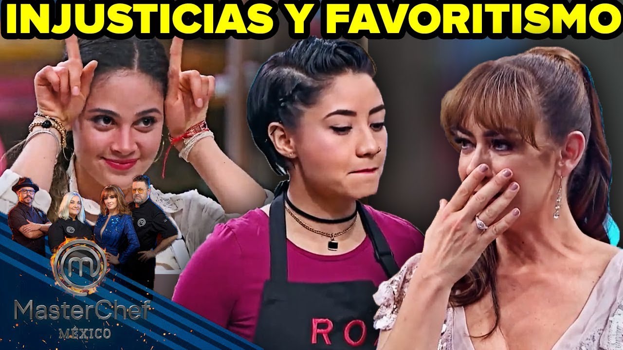 Injusticias y favoritismo. Capítulo 8 | MasterChef México 2018 - YouTube