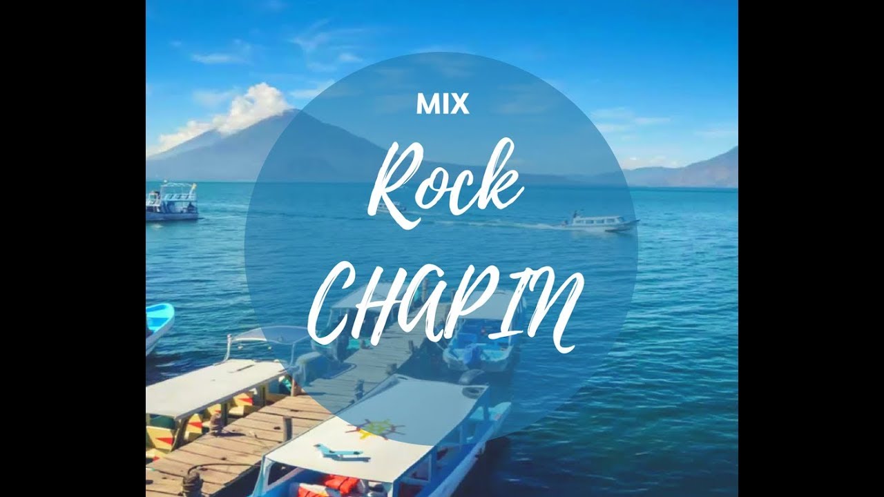 MIX ROCK CHAPIN - YouTube