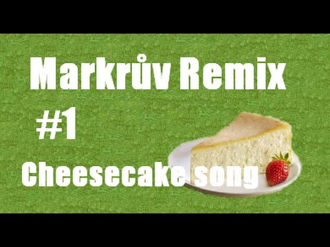 Markrův Remix - #1 - Cheesecake song (Prostřeno) - YouTube