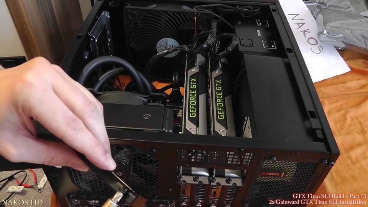 GTX Titan SLI Build - part13: 2x Gainward GTX Titan SLI installation ...