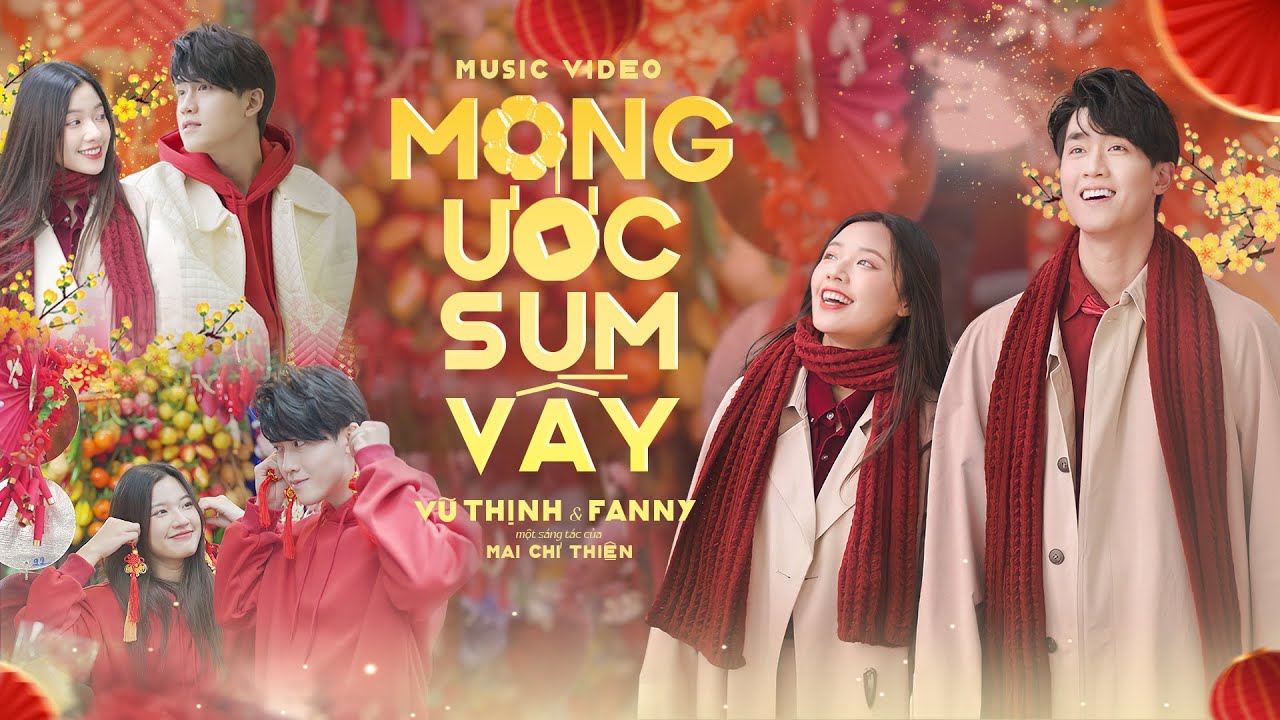 MONG ƯỚC SUM VẦY - VŨ THỊNH x FANNY | OFFICIAL MUSIC VIDEO | NHẠC XUÂN ...