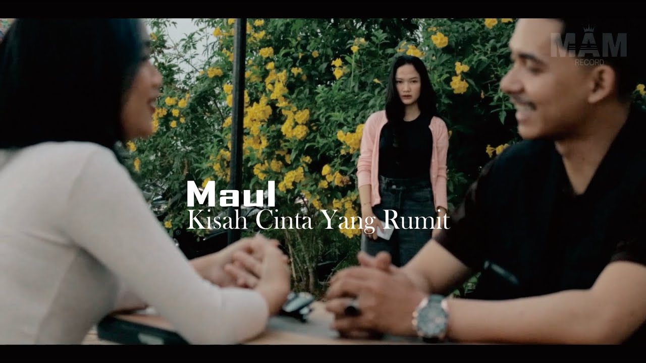 Kisah cinta yang rumit - Maul ( official music video ) - YouTube