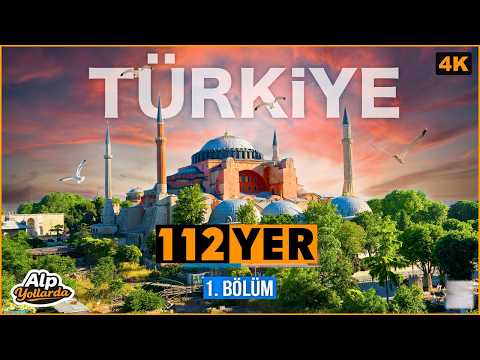 Türkiye'de Gezilecek En Güzel 112 Yer | ÖLMEDEN GÖRMELİSİN | 1. Bölüm | Alp Kırşan | Alp Yollarda