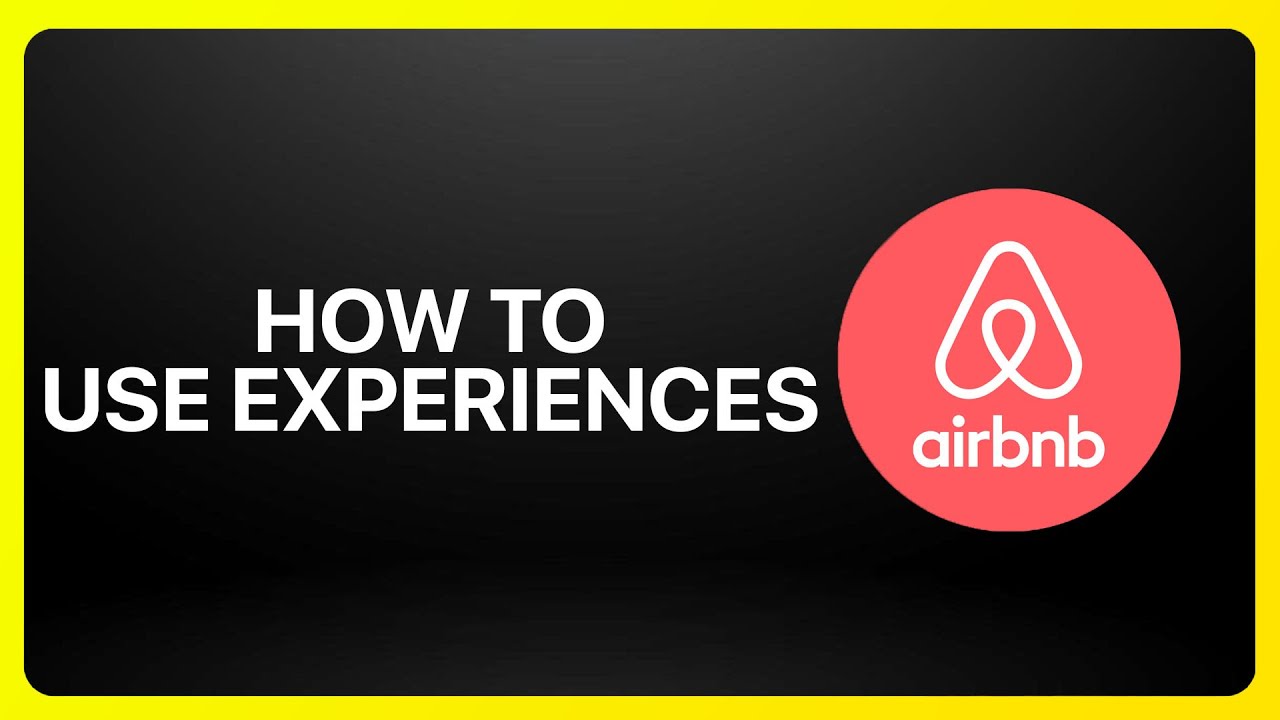 How To Use Airbnb Experiences Tutorial - YouTube