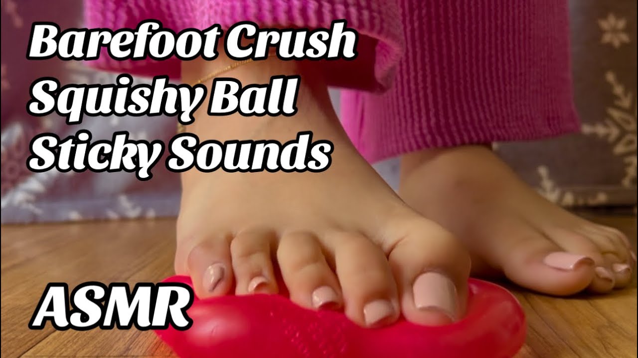 𝐀𝐒𝐌𝐑🔊 || 𝐁𝐚𝐫𝐞𝐟𝐨𝐨𝐭 𝐂𝐫𝐮𝐬𝐡 𝐒𝐪𝐮𝐢𝐬𝐡𝐲 𝐁𝐚𝐥𝐥 || 𝐒𝐭𝐢𝐜𝐤𝐲 𝐒𝐨𝐮𝐧𝐝𝐬 𝐁𝐚𝐫𝐞 𝐅𝐞𝐞𝐭 𝐓𝐫𝐚𝐦𝐩𝐥𝐢𝐧𝐠 👣 - YouTube