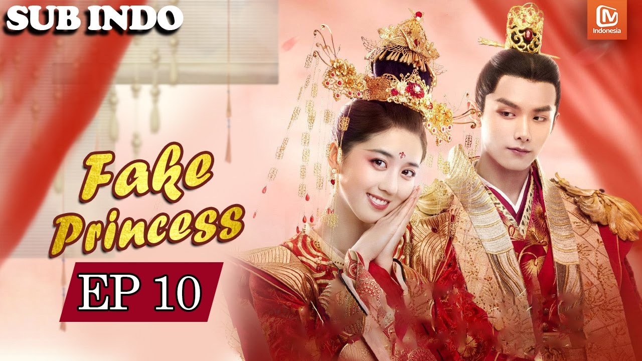 Fake Princess【INDO SUB】丨 EP10丨Putri Mahkota Adalah Tersangka Utama丨 ...
