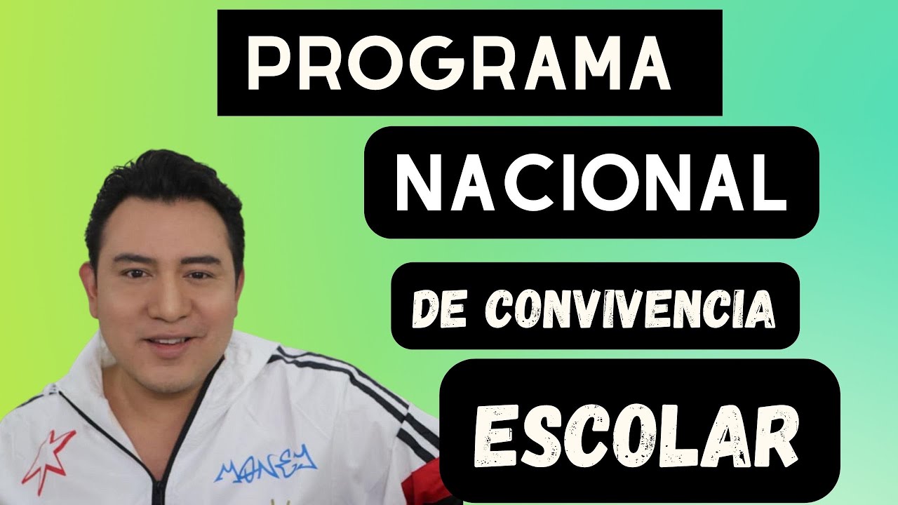TEMA 32. PROGRAMA NACIONAL DE CONVIVENCIA ESCOLAR (PNCE) - YouTube