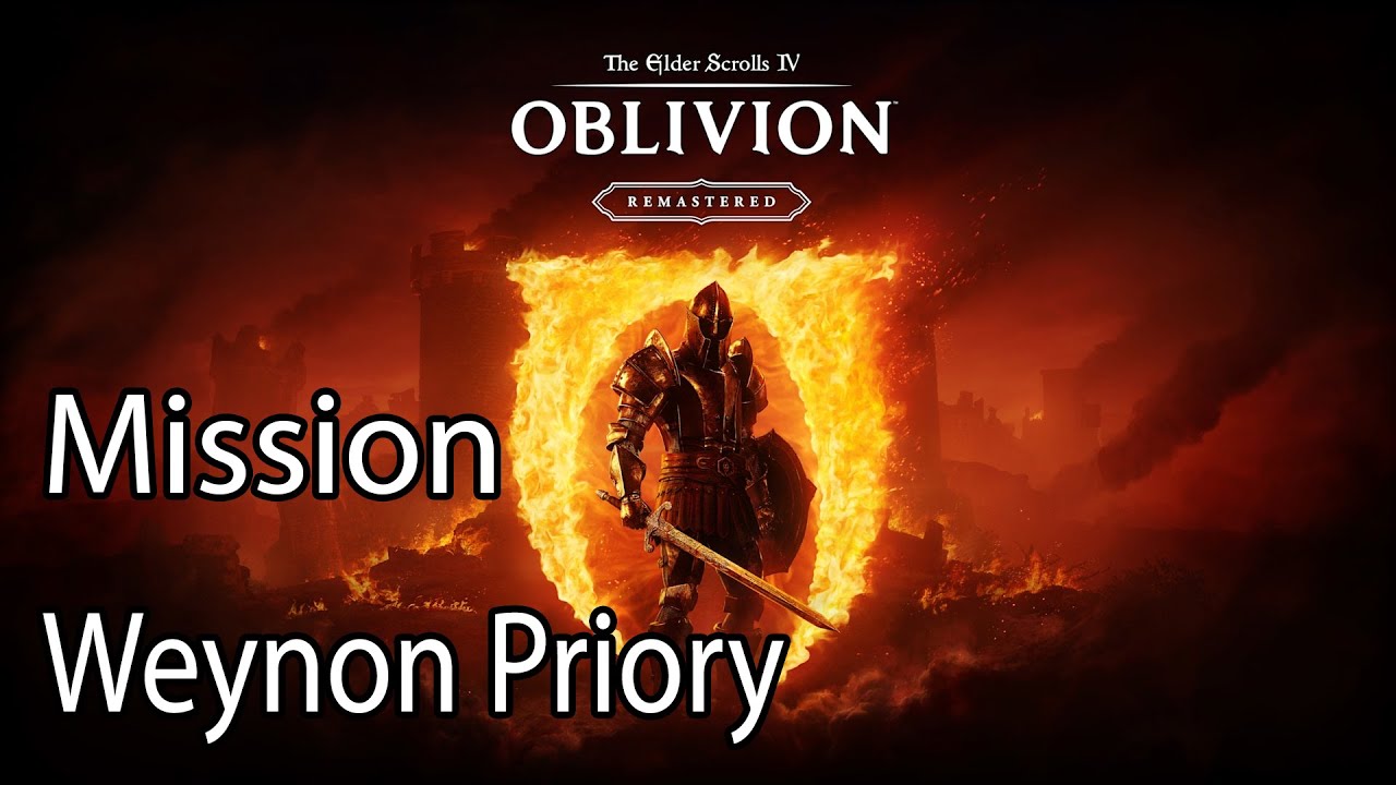 The Elder Scrolls IV Oblivion Remastered Mission Weynon Priory - YouTube