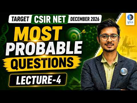 Most Probable Questions | CSIR NET Dec 2026 | Lec-4 | IFAS