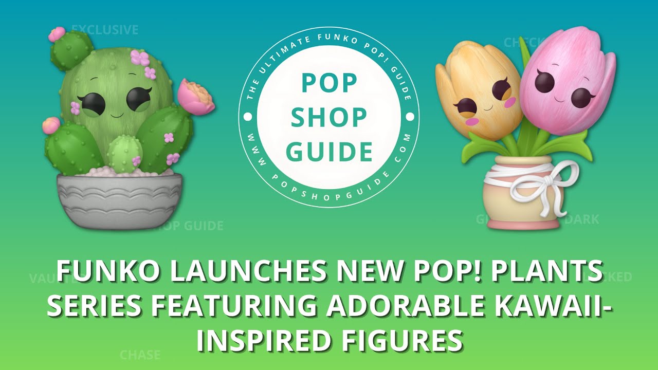 Funko Launches New Pop! Plants Series Featuring Adorable Kawaii ...