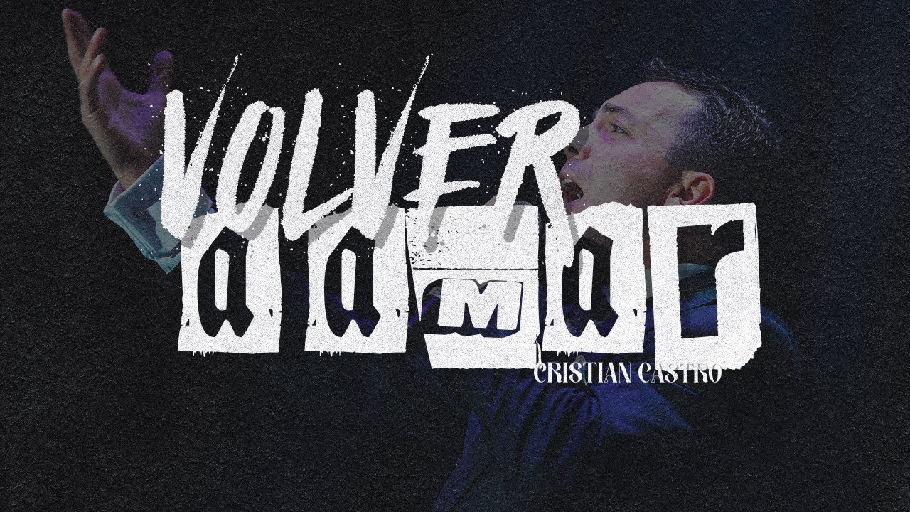 Cristian Castro - Volver a Amar | Letra - YouTube