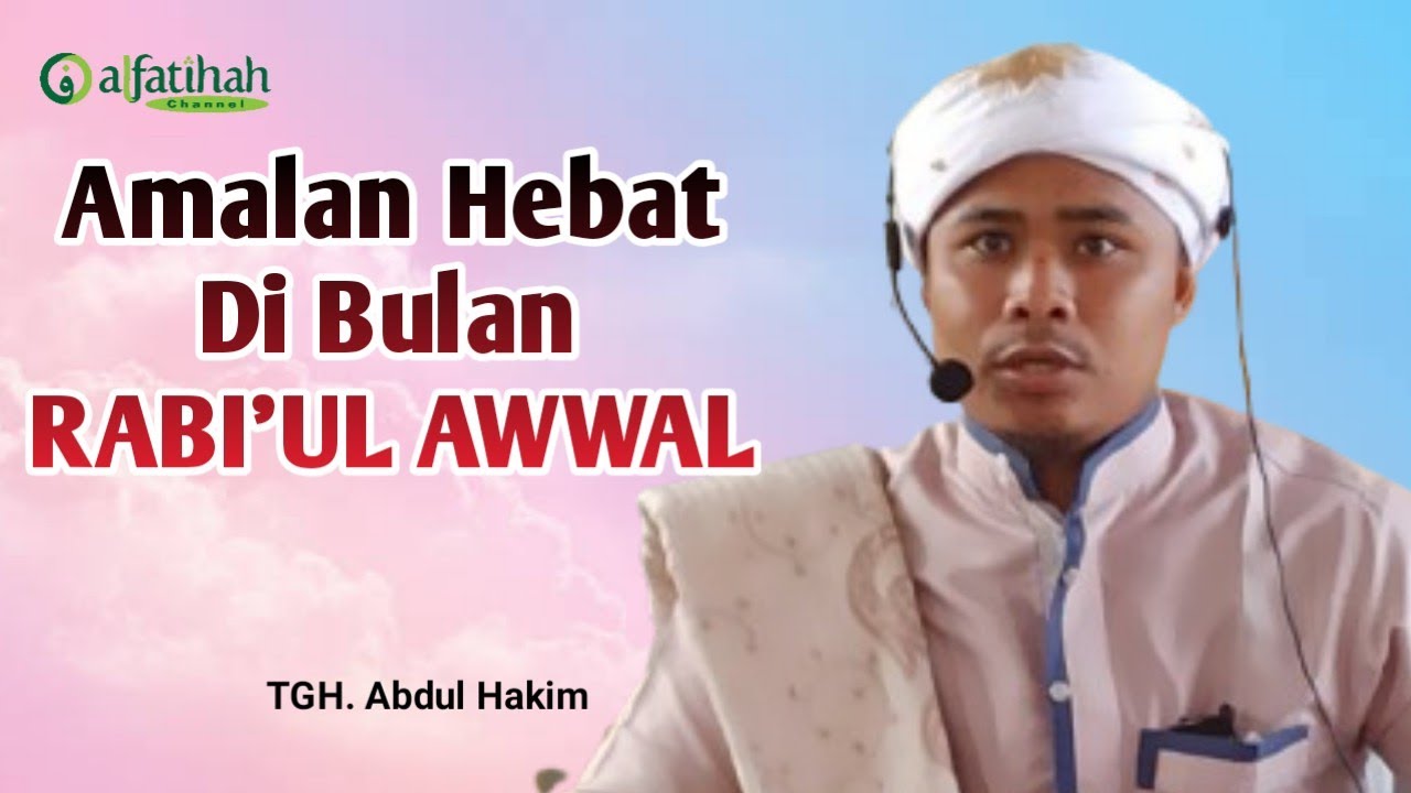TGH. ABDUL HAKIM_AMALAN HEBAT DI BULAN MAULID NABI SAW. - YouTube