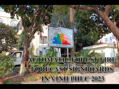 Vinh Phuc installed 10 automatic forest fire forecast signboards in 2023 - YouTube