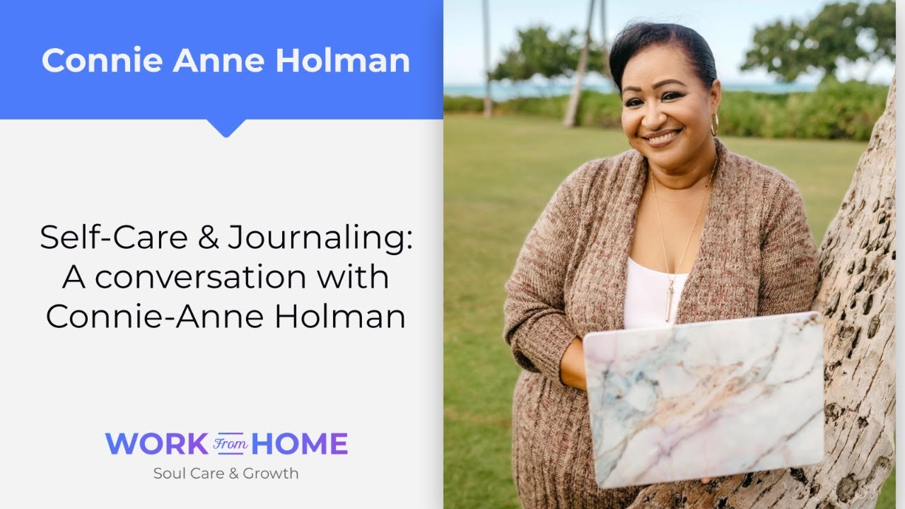 Self-Care & Journaling: A Conversation with Coach Connie-Anne Holman ...