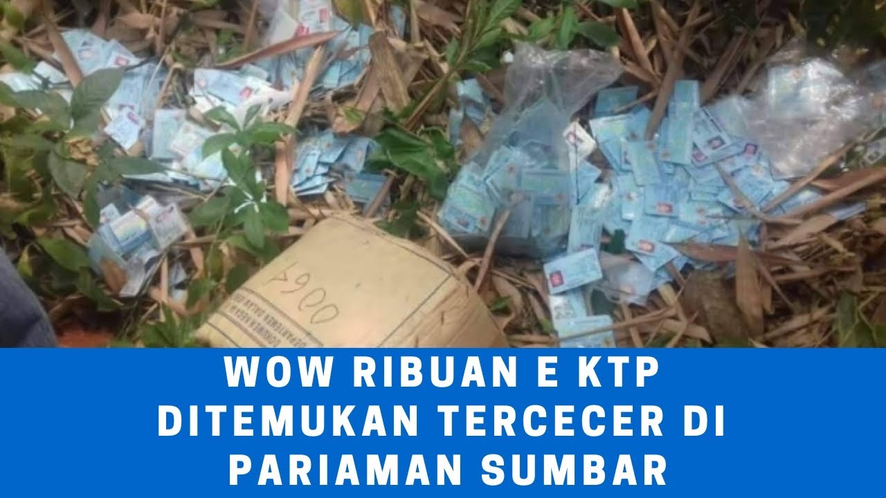 Wow Ribuan e KTP Ditemukan Tercecer di Pariaman Sumbar - YouTube