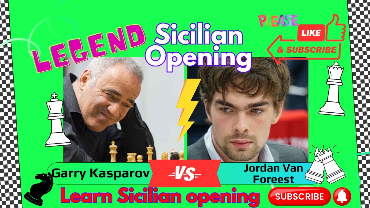 SICILIAN OPENING BY THE LEGEND GM Garry Kasparov vs GM Jordan Van ...