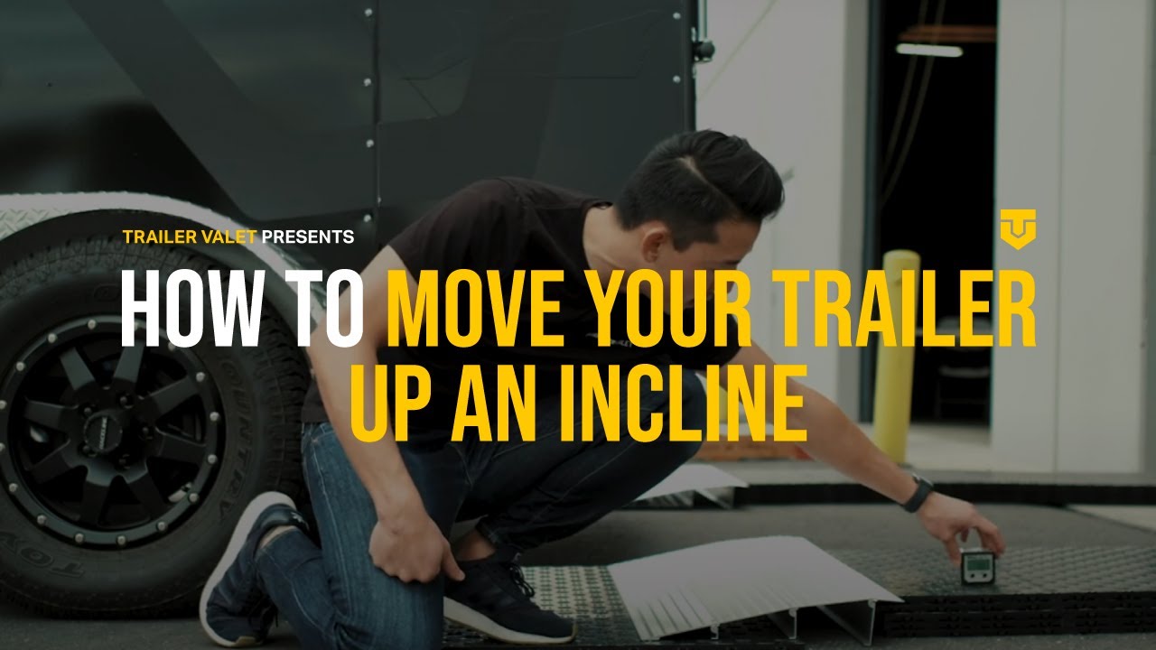 How to Move Your Trailer Safely Up an Incline with Your Trailer Valet ...