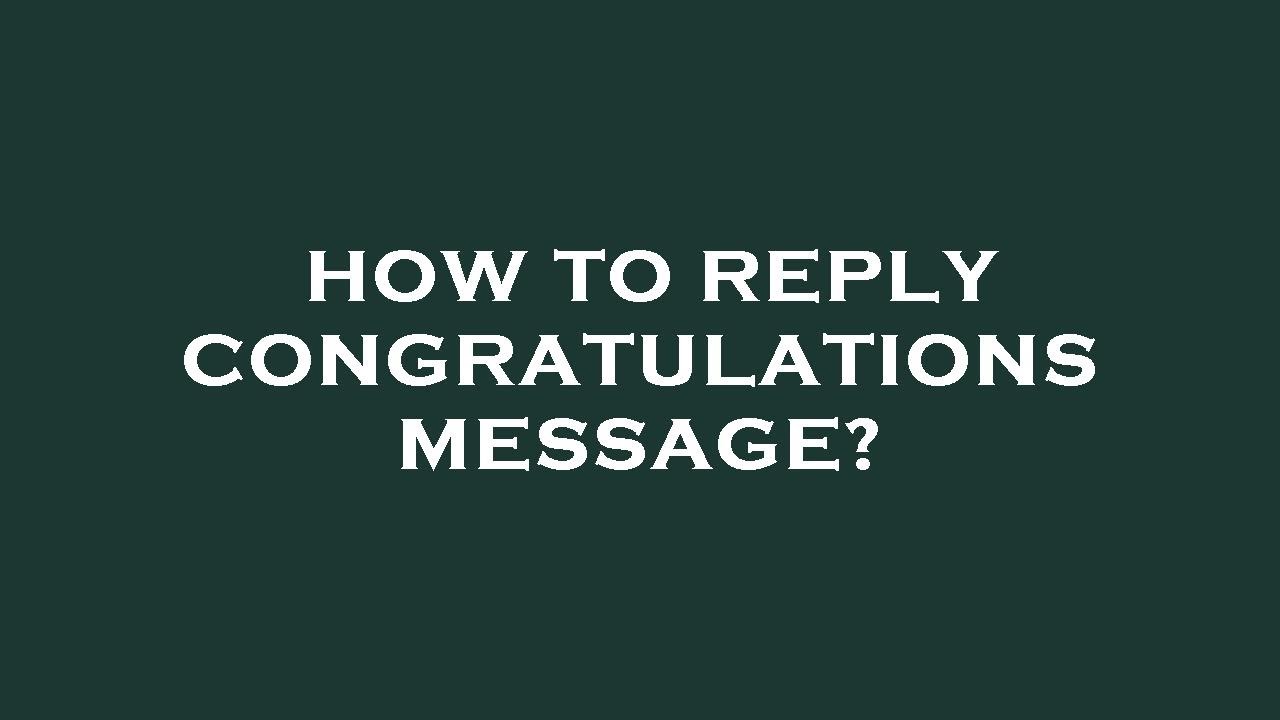 How to reply congratulations message? - YouTube