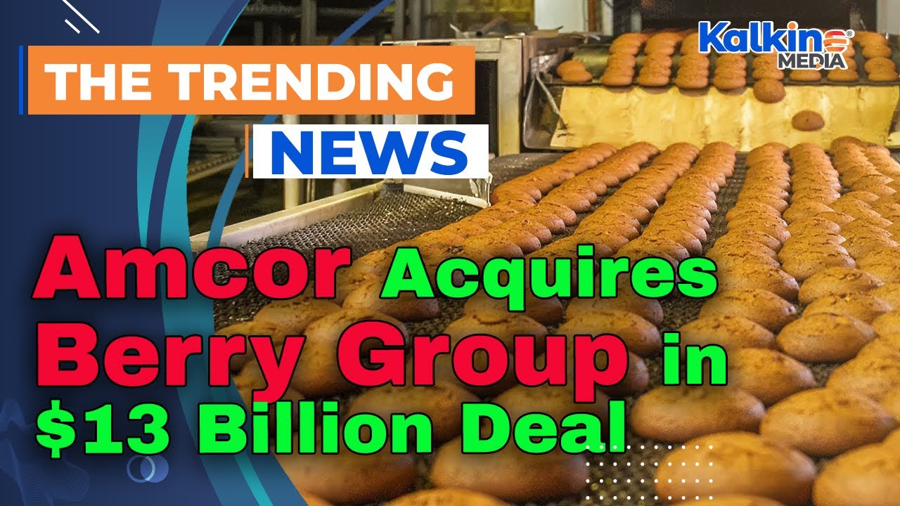 Amcor Acquires Berry Group in $13 Billion Deal - YouTube