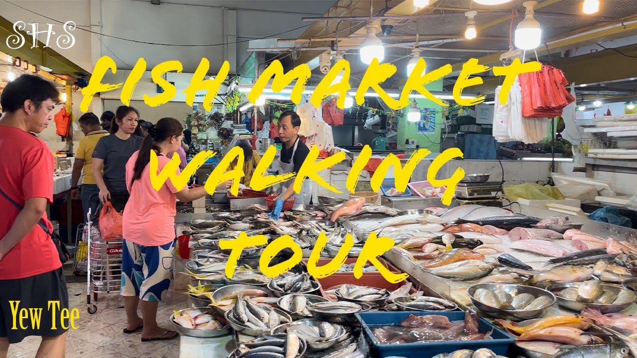 Fish Market Walking Tour Through [4k HDR] Video/ Singapore Yew Tee ...