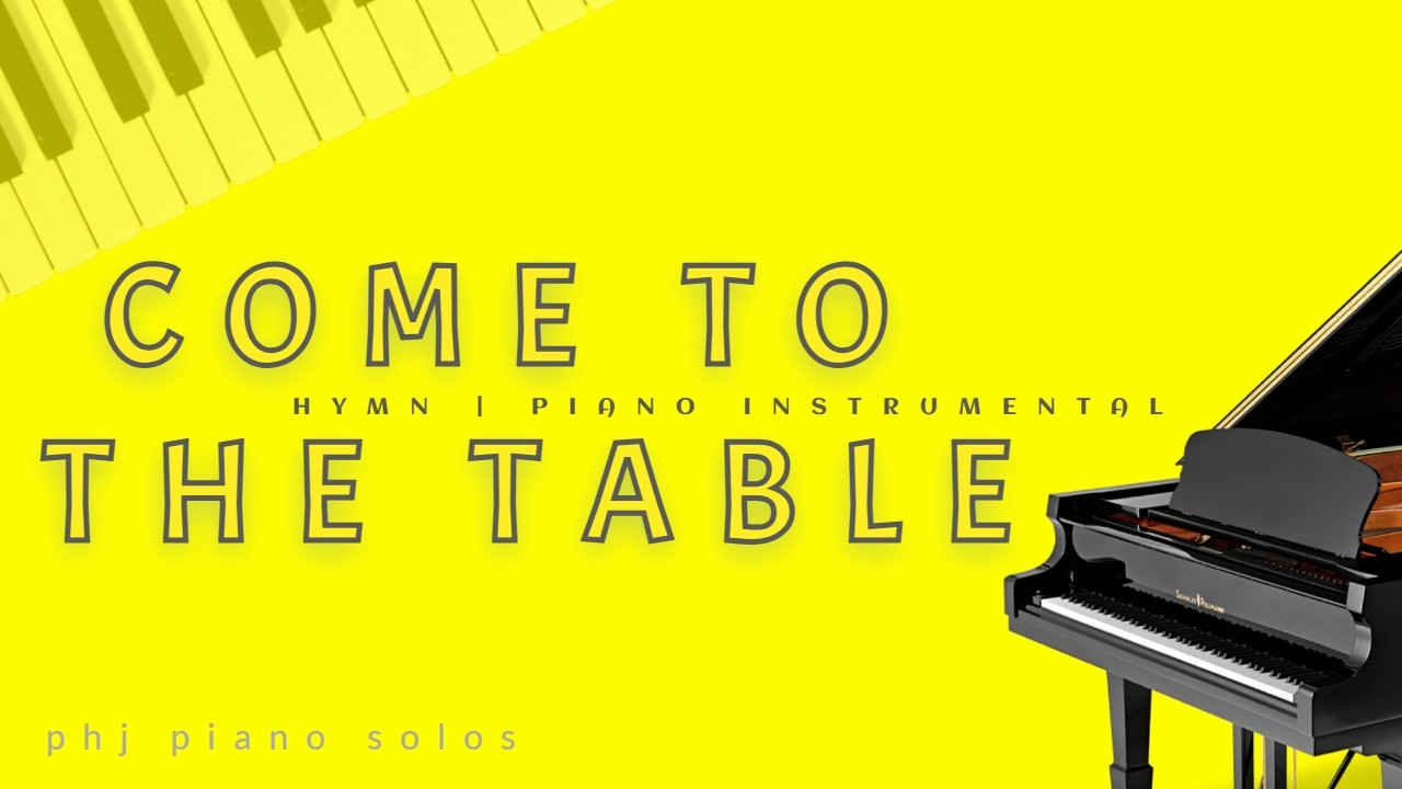 Come To The Table - Stunning Piano Instrumental Hymn - YouTube