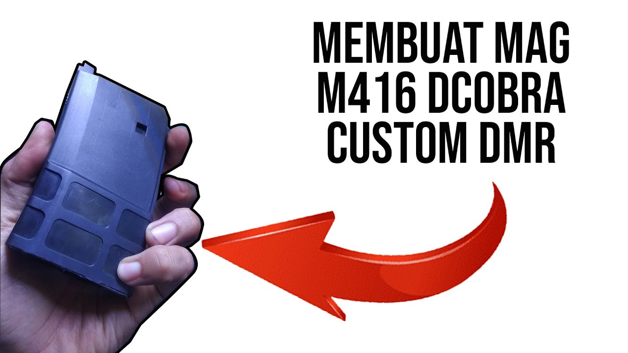 Membuat mag m416 dcobra custom dmr - YouTube