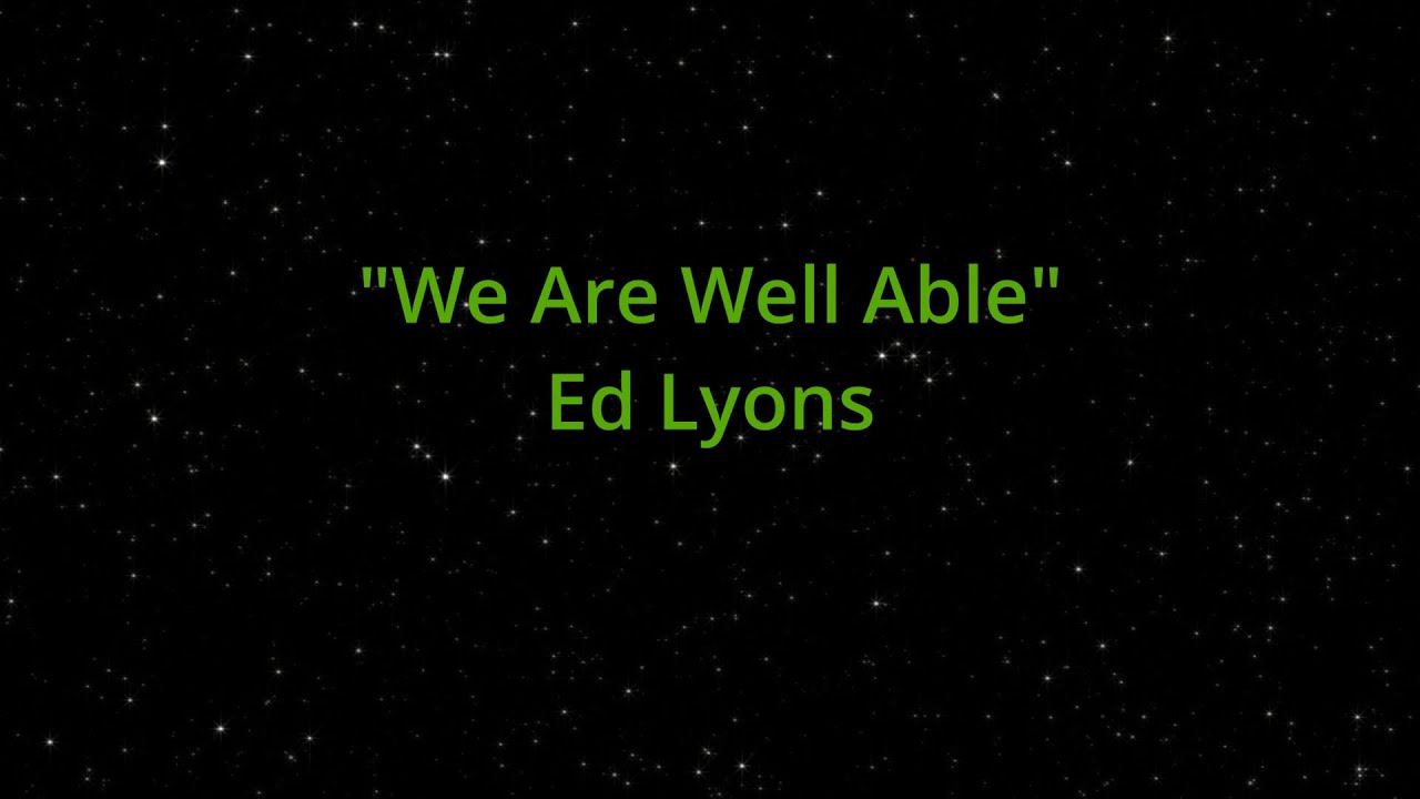 Ed Lyons - We Are Well Able - YouTube