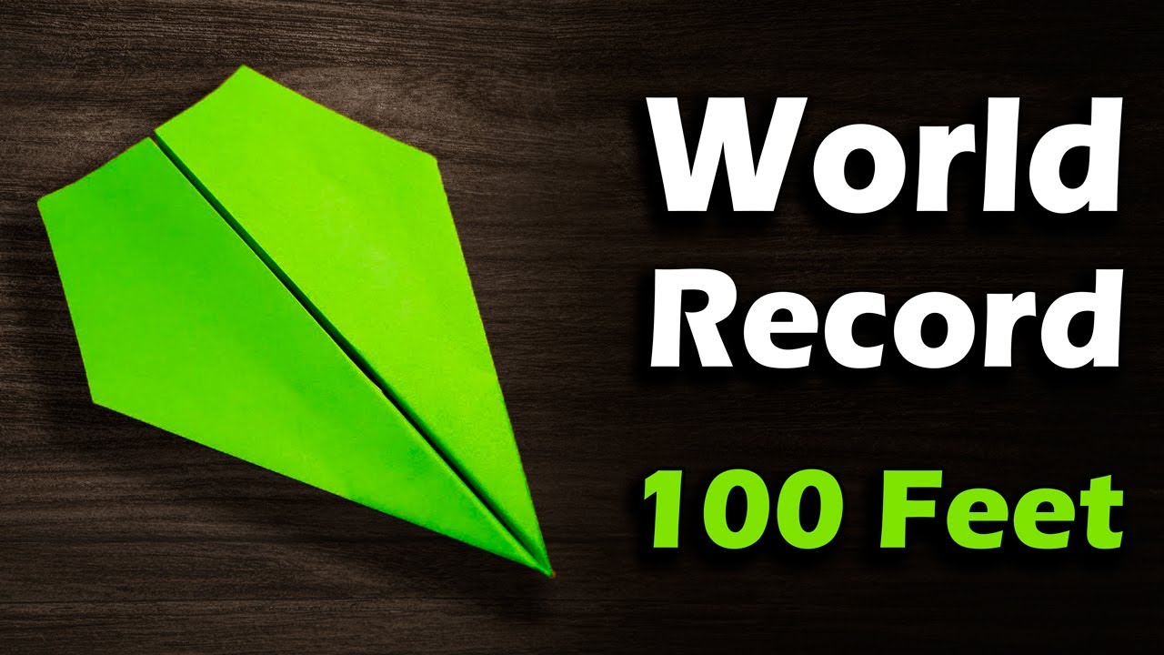 How To Make The World Record Paper Airplane 100 Feet - YouTube