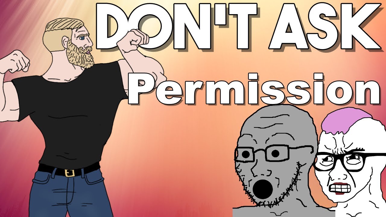 Men: STOP ASKING FOR PERMISSION - YouTube