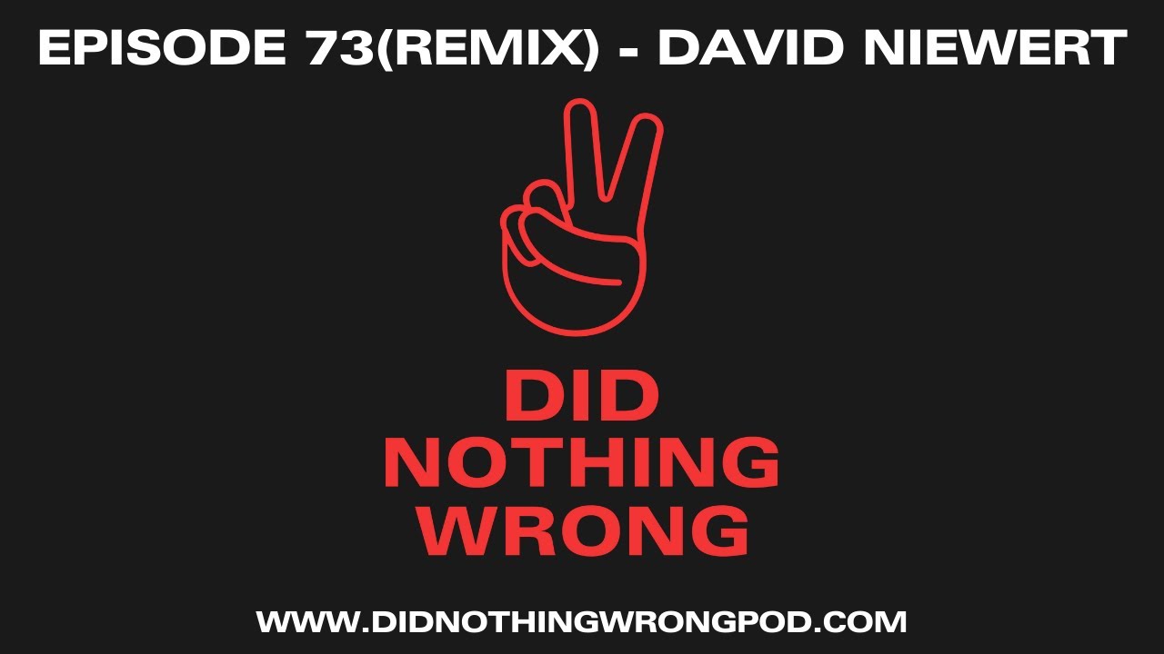 Did Nothing Wrong Episode 73 Remix - The Age of Insurrection w/David ...