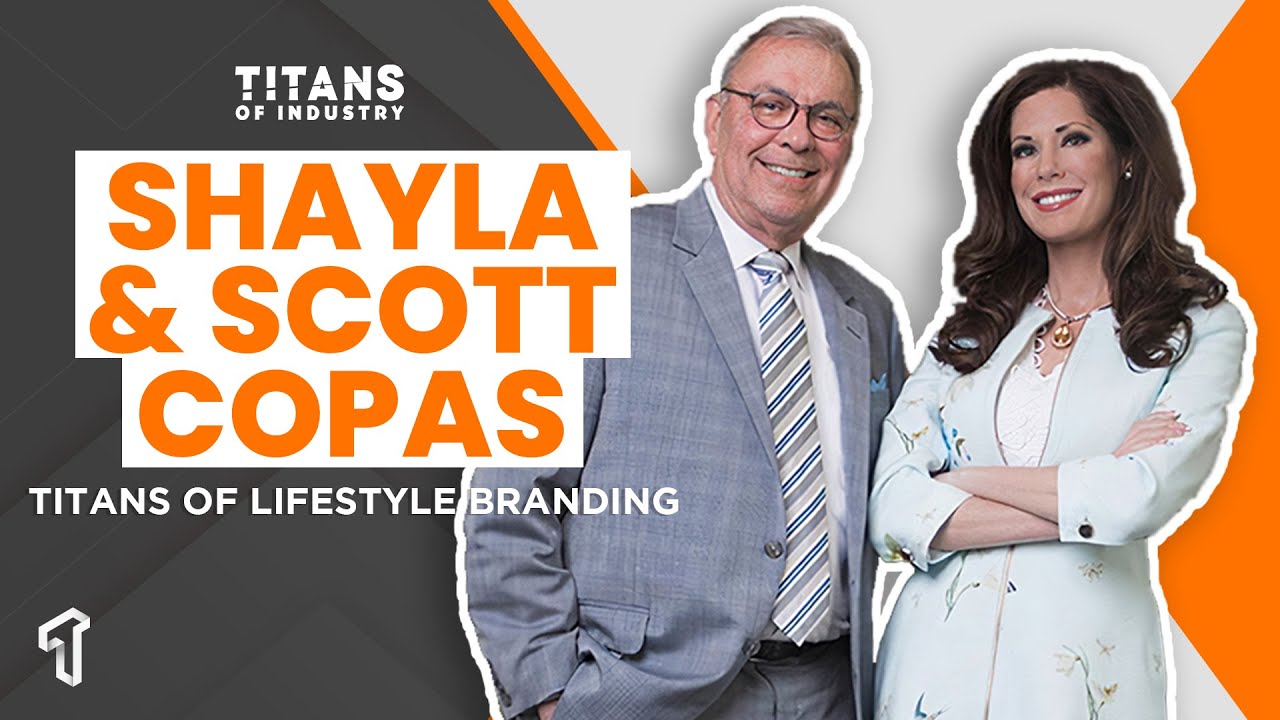 Titans of Industry Ep. 33 | Shayla & Scott Copas, Titans of Lifestyle ...
