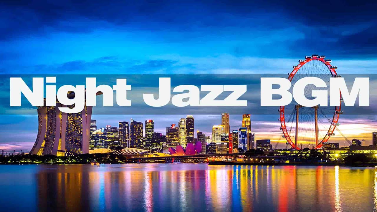 Night Jazz BGM_Night City Smooth Jazz - Slow Instrumental Music for ...