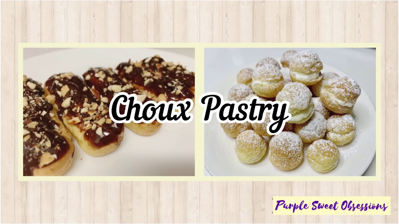 Choux Pastry / Eclairs / Cream Puffs / Purple Sweet Obsessions - YouTube