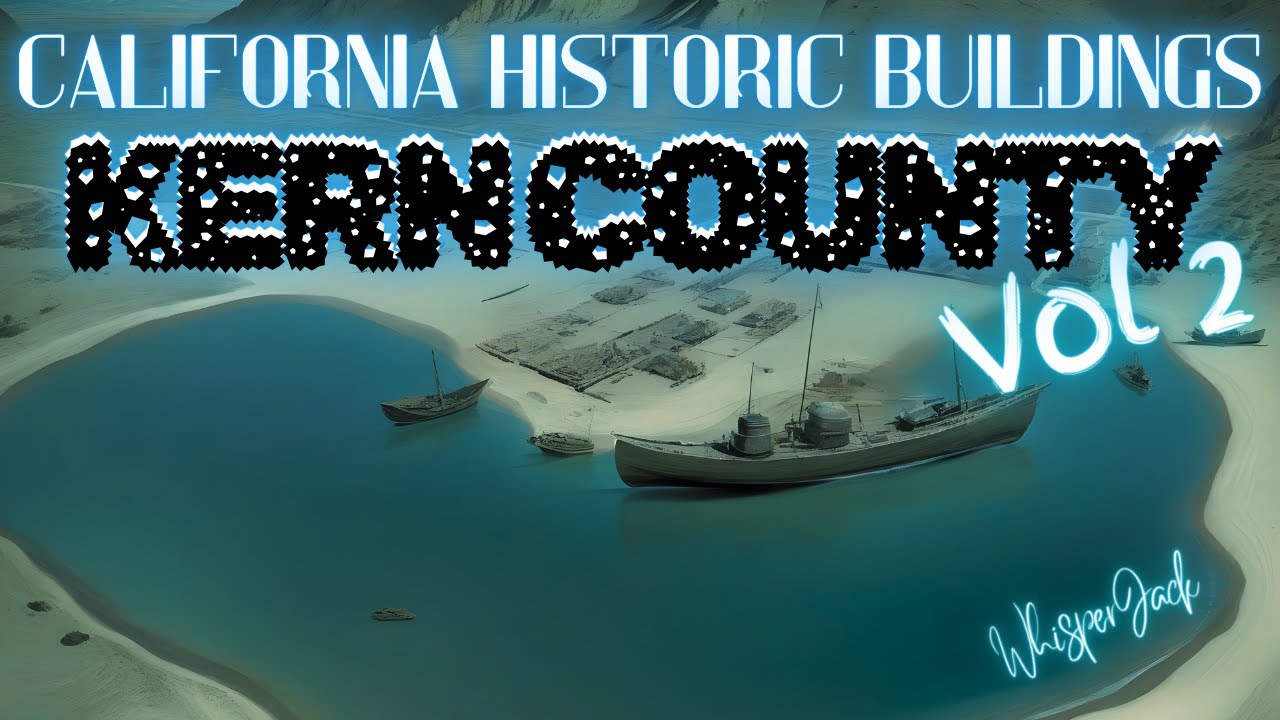 California Historic Buildings :: Kern County Vol 2 - YouTube