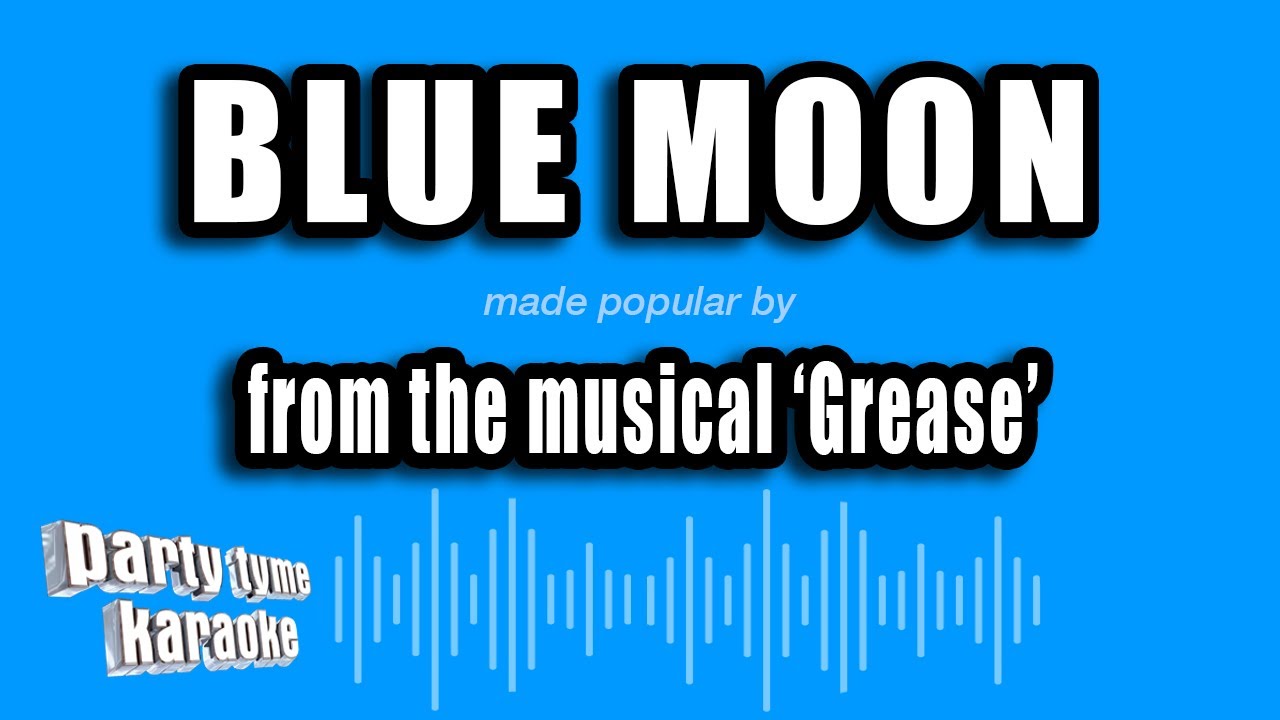 'Grease' - Blue Moon (Karaoke Version) - YouTube
