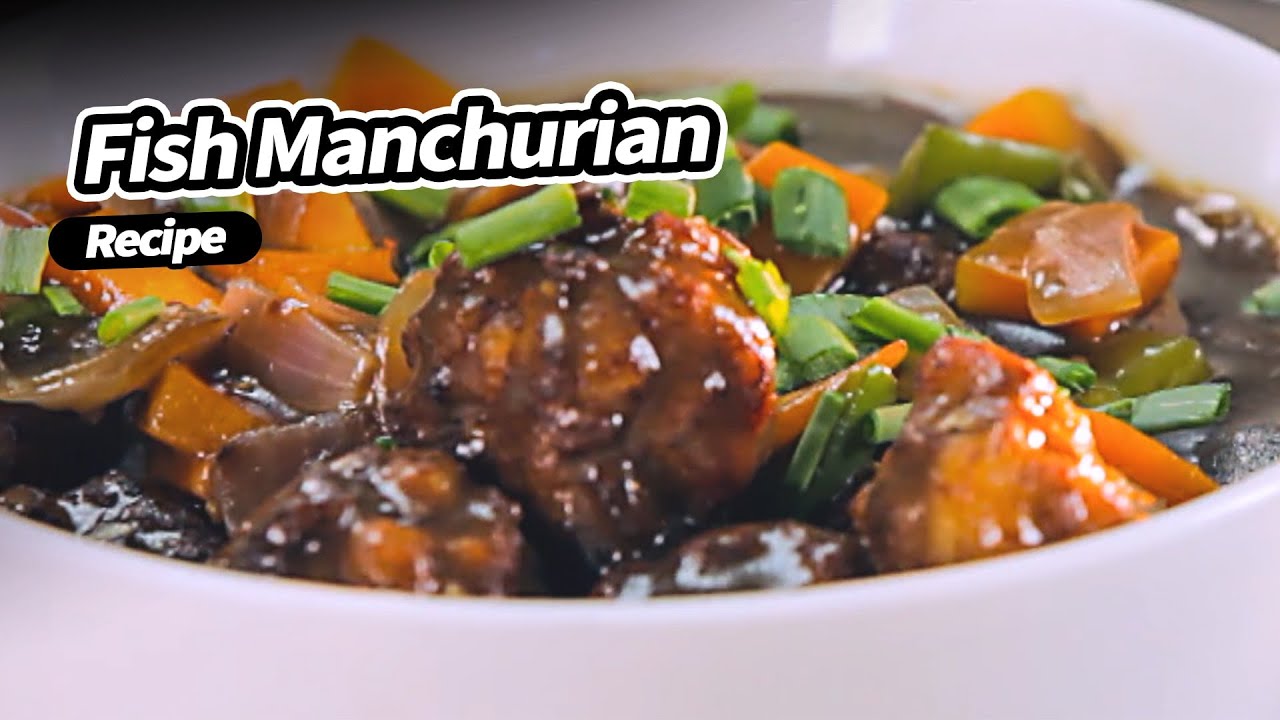 How to Make Fish Manchurian | Fish Manchurian Gravy Recipe | Indian ...