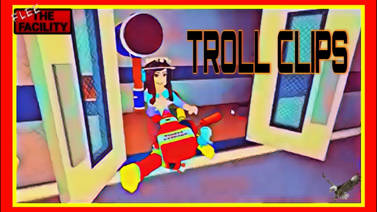 ENJOY ANOTHER TROLL CLIPS ROBLOX ( FLEE THE FACILITY) - YouTube