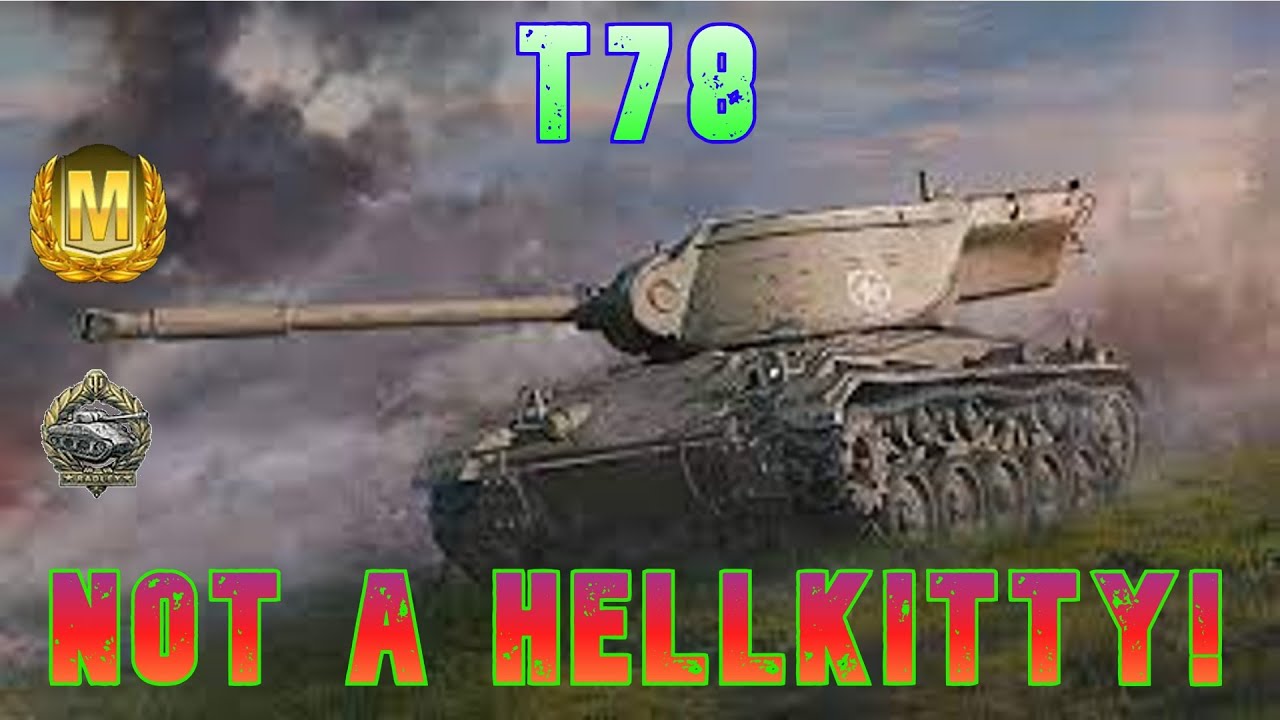 T78 Not A Hellkitty! ll Wot Console - World of Tanks Modern Armour ...