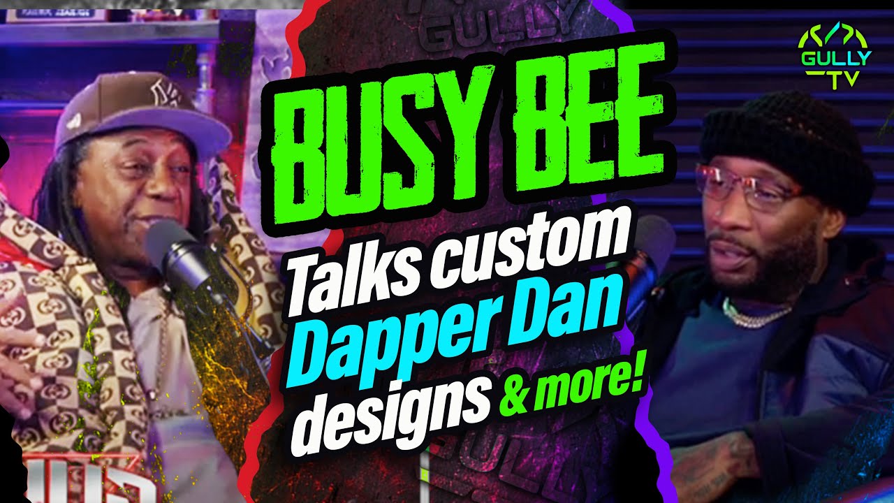 Busy Bee Talks custom Dapper Dan designs & his legendary rivalry with ...