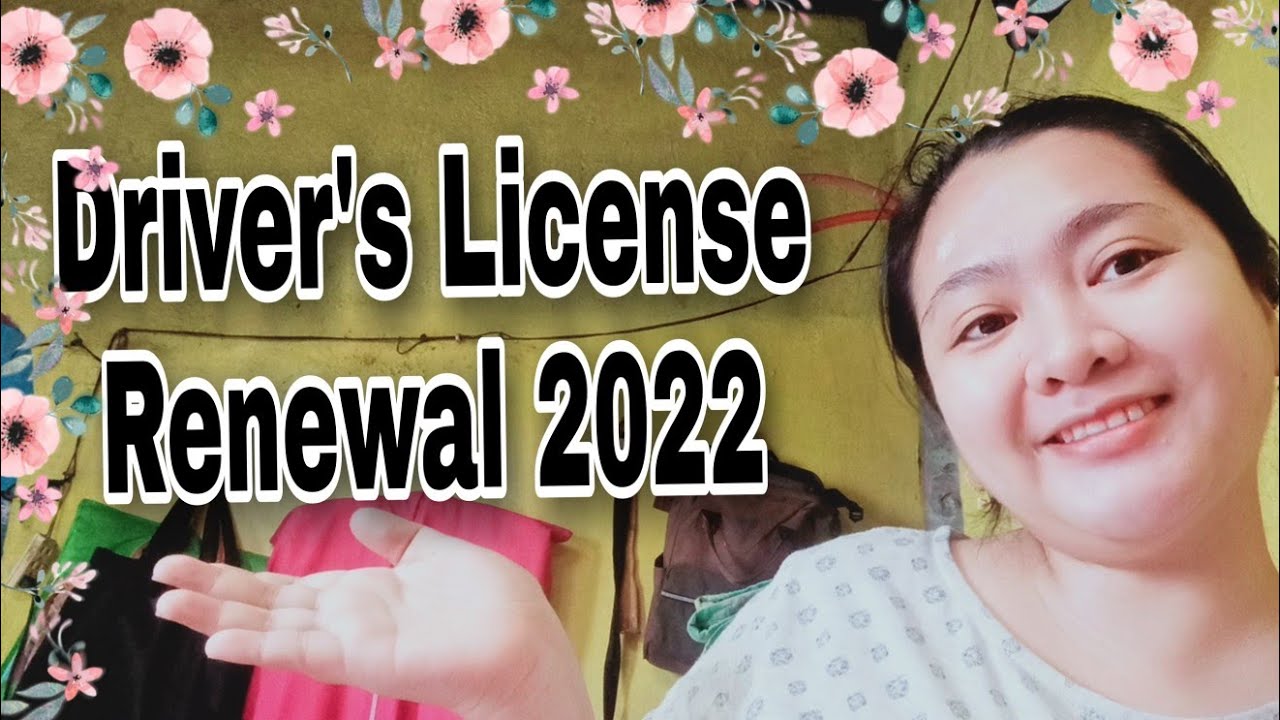DRIVER'S LICENSE RENEWAL 2022 | Lhyn San Jose - YouTube