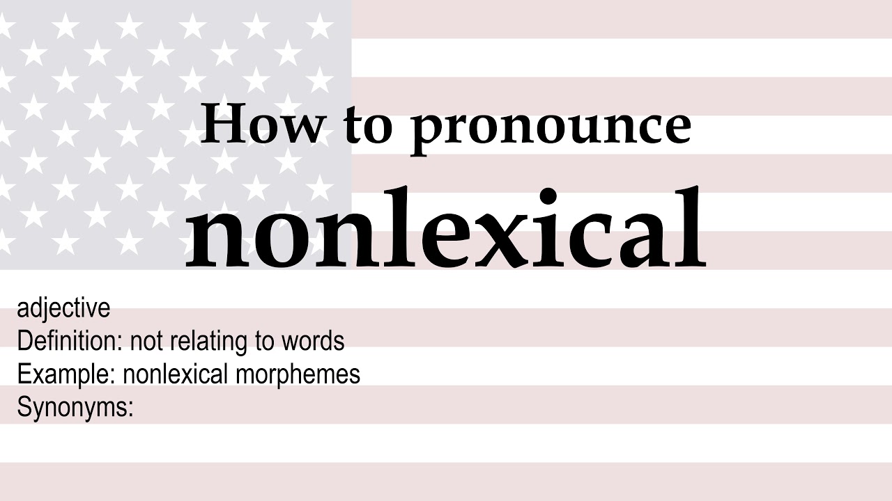 How to pronounce 'nonlexical' + meaning - YouTube