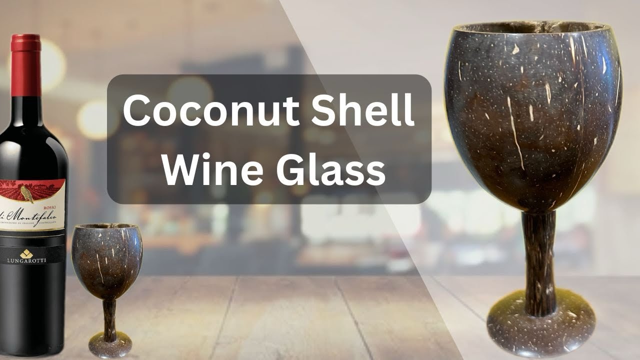 How to make a Coconut Shell Wine glass. #coconutshell #WineCup # ...